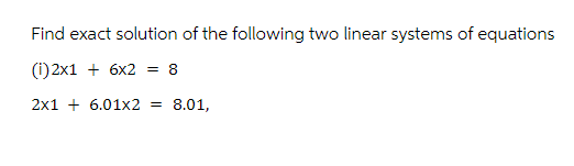 Solved Find exact solution of the following two linear | Chegg.com