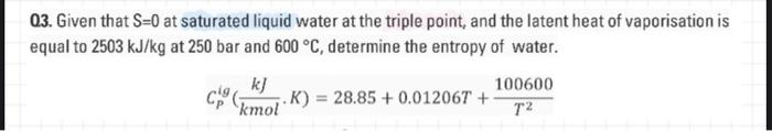 Solved Q3. Given that S=0 at saturated liquid water at the | Chegg.com
