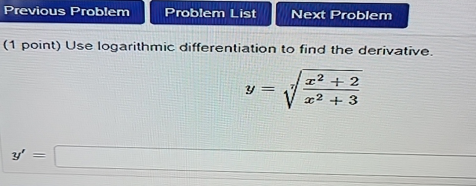 Solved Problem List(1 ﻿point) ﻿Use logarithmic | Chegg.com