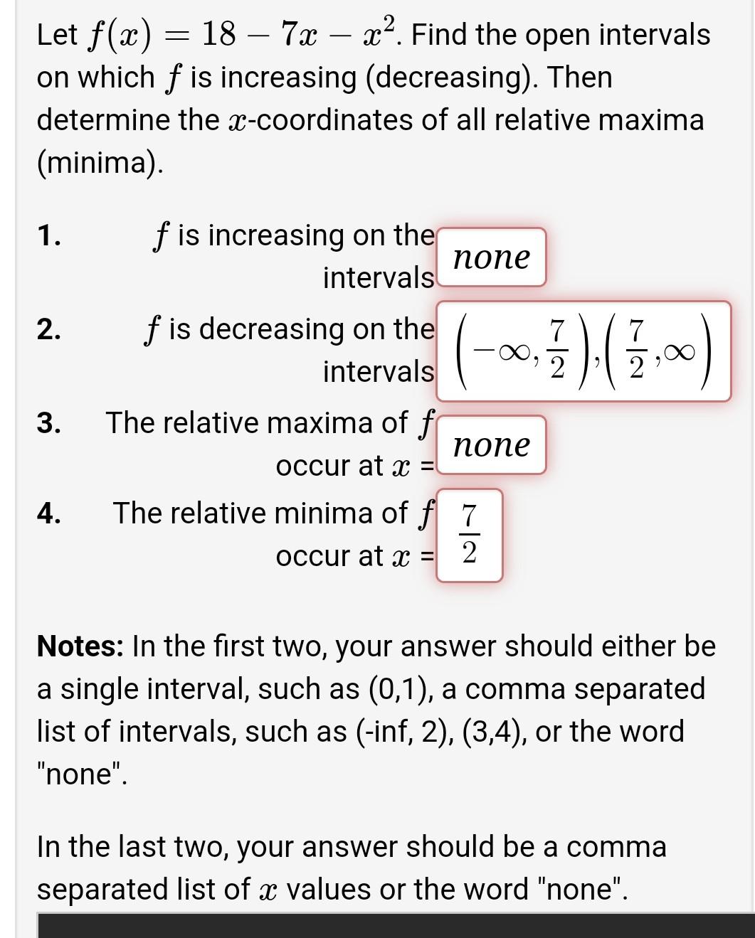 Solved Let f(x)=18−7x−x2. Find the open intervals on which f | Chegg.com