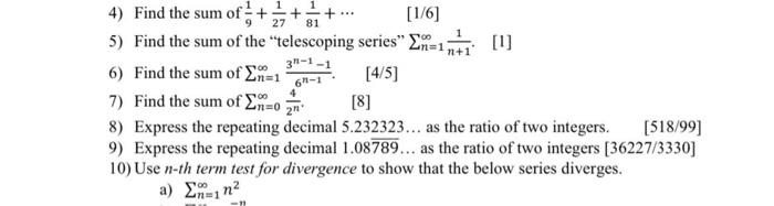 Solved 4) Find the sum of 91+271+811+⋯[1/6] 5) Find the sum | Chegg.com