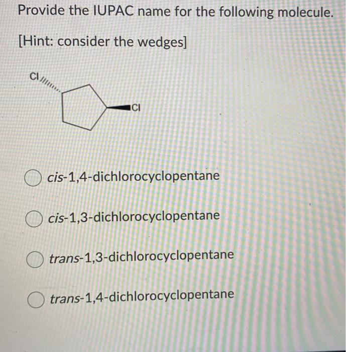 Solved Provide the IUPAC name for the following molecule. | Chegg.com