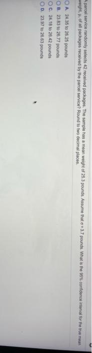 Solved parcet service randomly selects 42 received packages. | Chegg.com