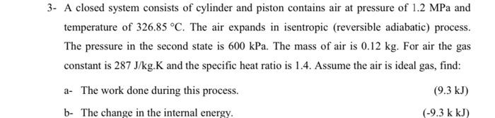 Solved 3- A closed system consists of cylinder and piston | Chegg.com