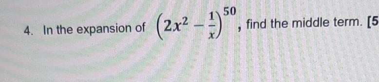 Solved 4. In the expansion of find the middle term. [5 (2x2 | Chegg.com