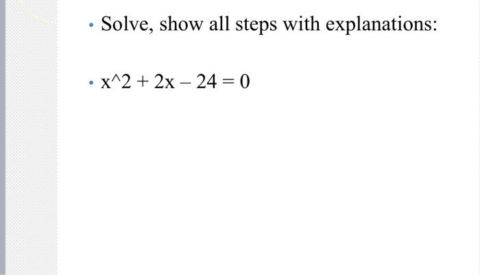 Solved - Solve, show all steps with explanations: | Chegg.com