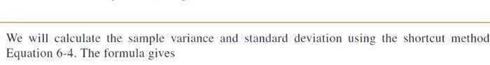 Solved We will calculate the sample variance and standard | Chegg.com