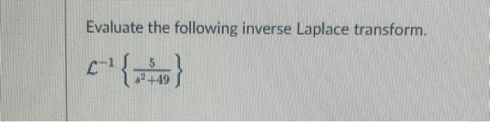 Solved Evaluate the following inverse Laplace transform. | Chegg.com