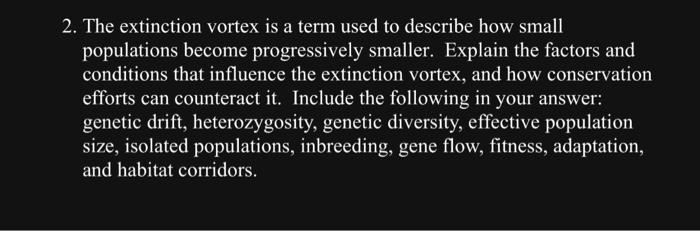 Solved 2. The extinction vortex is a term used to describe | Chegg.com