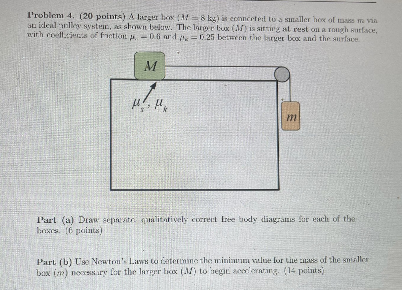 Solved Problem 4. (20 ﻿points) ﻿A larger box ( M=8kg ) ﻿is | Chegg.com