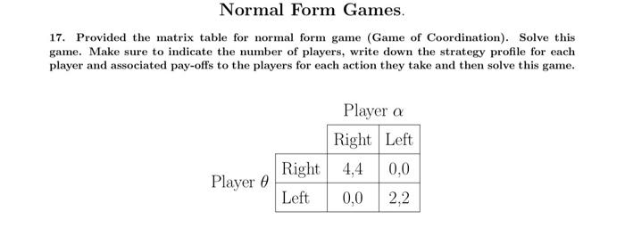 Solved Normal Form Games. 17. Provided the matrix table for | Chegg.com