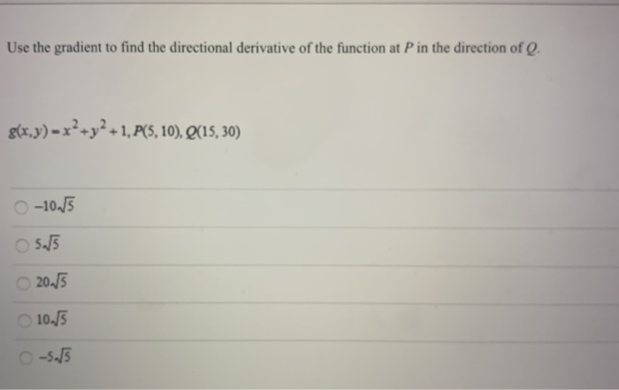 Solved use the gradient to find the directional derivative | Chegg.com