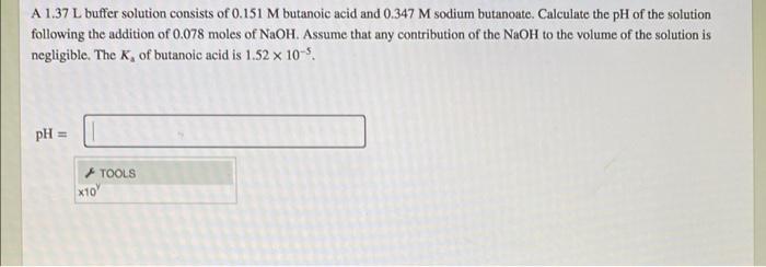 Solved A 1.37 L buffer solution consists of 0.151 M butanoic | Chegg.com