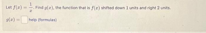 Solved Let f(x)=x1. Find g(x), the function that is f(x) | Chegg.com