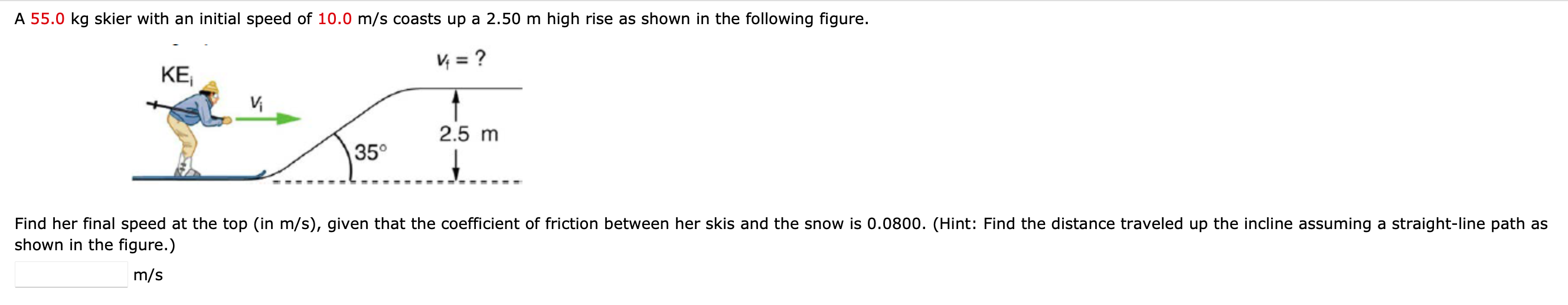 Solved A 55.0kg ﻿skier with an initial speed of 10.0ms | Chegg.com