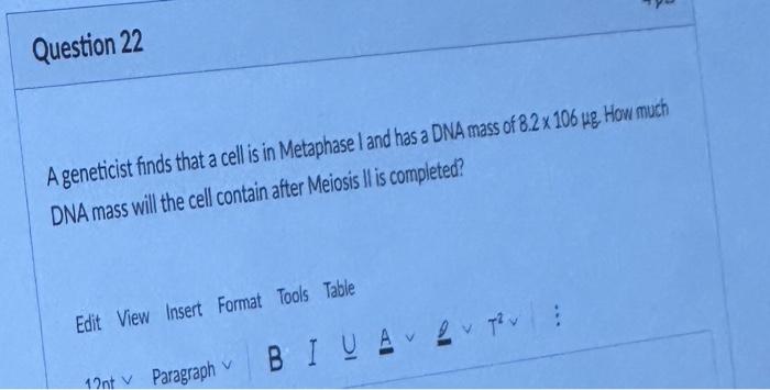 Solved Question 22 A Geneticist Finds That A Cell Is In 