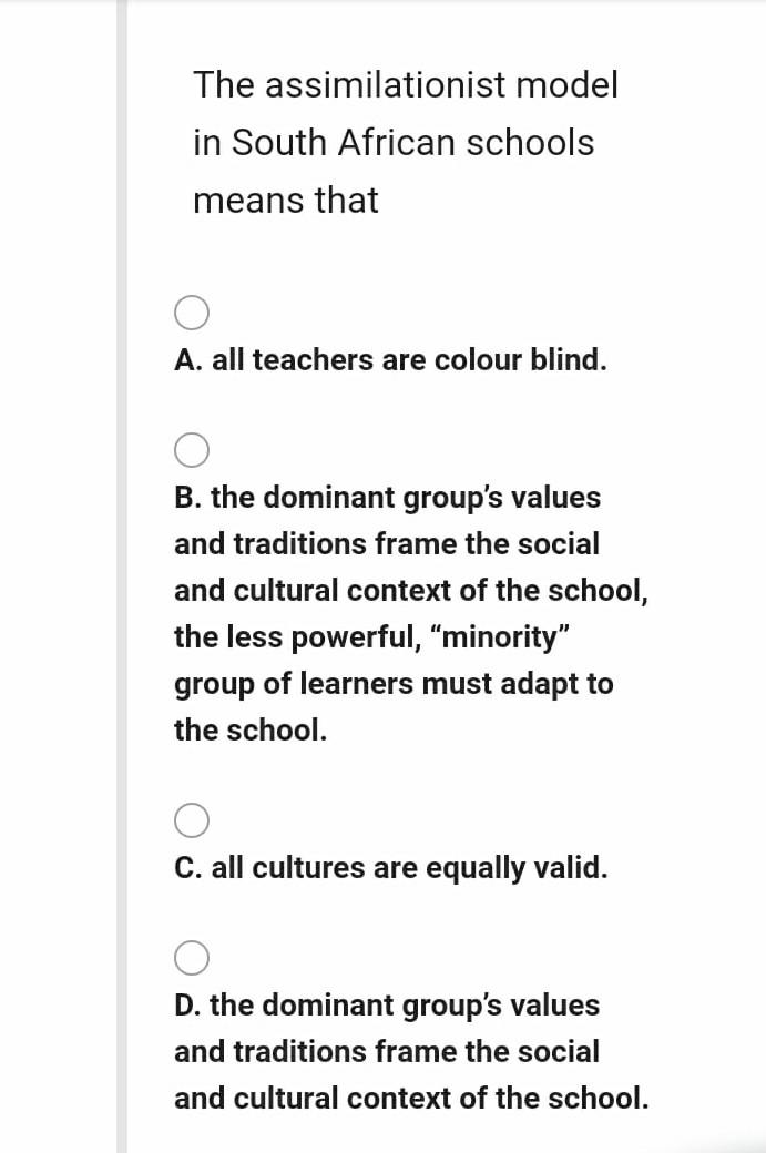 Solved The assimilationist model in South African schools | Chegg.com