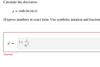 Solved Calculate the derivative.y=sinh(ln(4x))(Express | Chegg.com