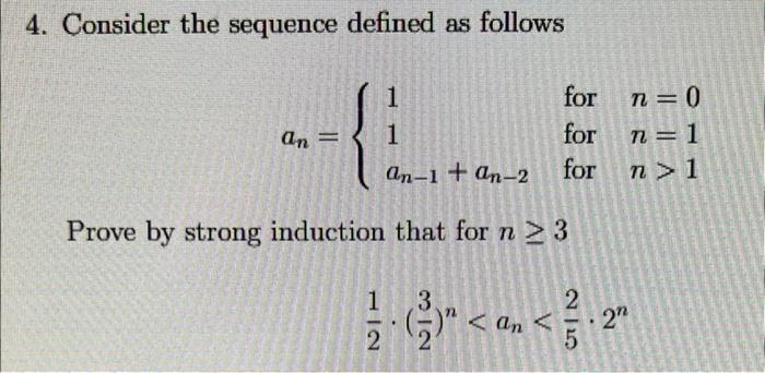 Solved 4. Consider the sequence defined as follows 1 an 1 | Chegg.com