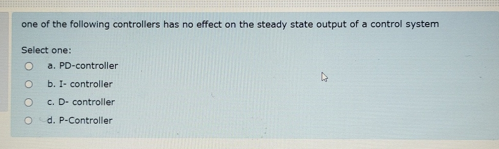 Solved one of the following controllers has no effect on the | Chegg.com