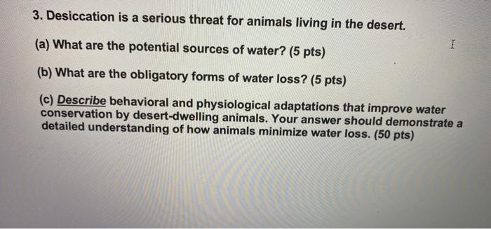 Solved 3. Desiccation is a serious threat for animals living | Chegg.com