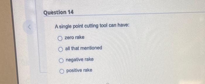 Solved A single point cutting tool can have: zero rake all | Chegg.com