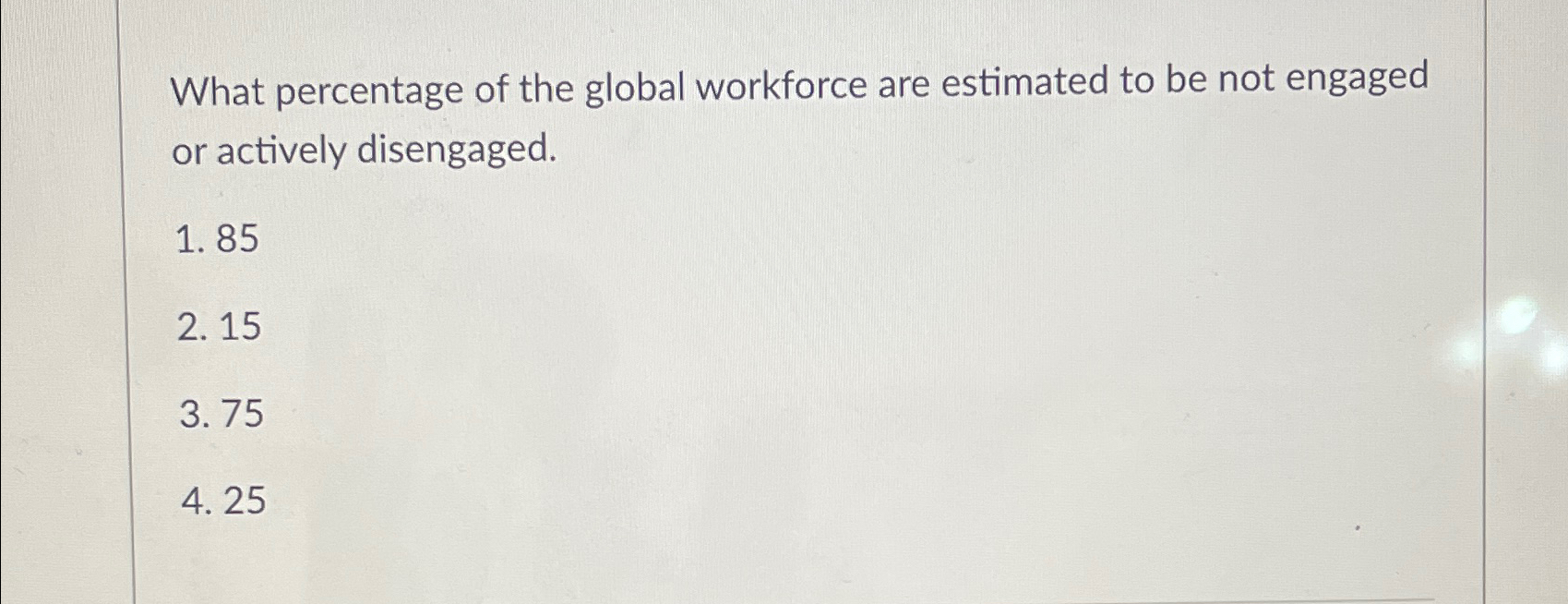 Solved What percentage of the global workforce are estimated | Chegg.com