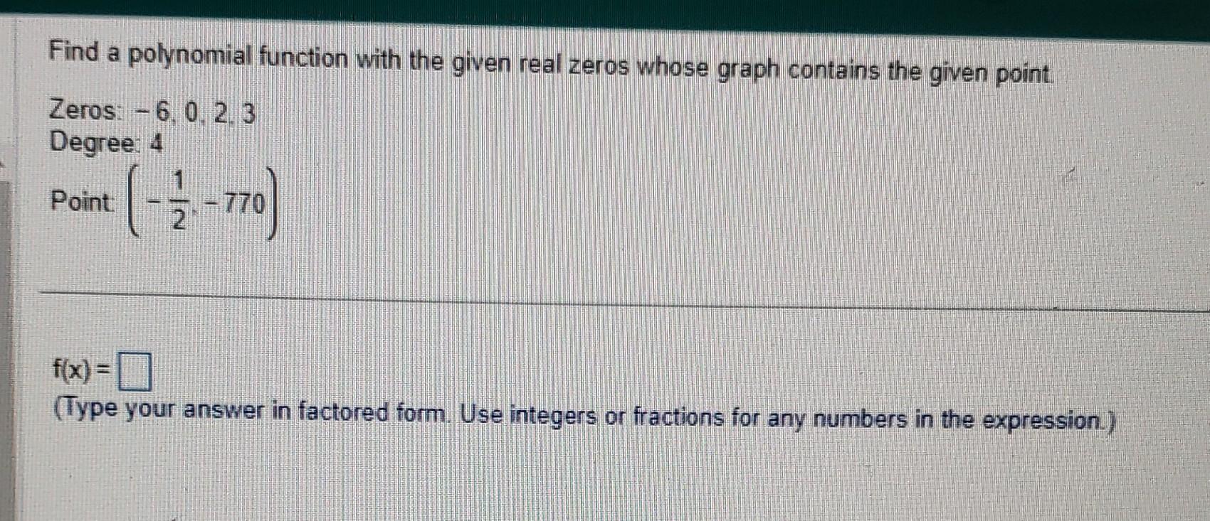 Solved Find a polynomial function with the given real zeros | Chegg.com