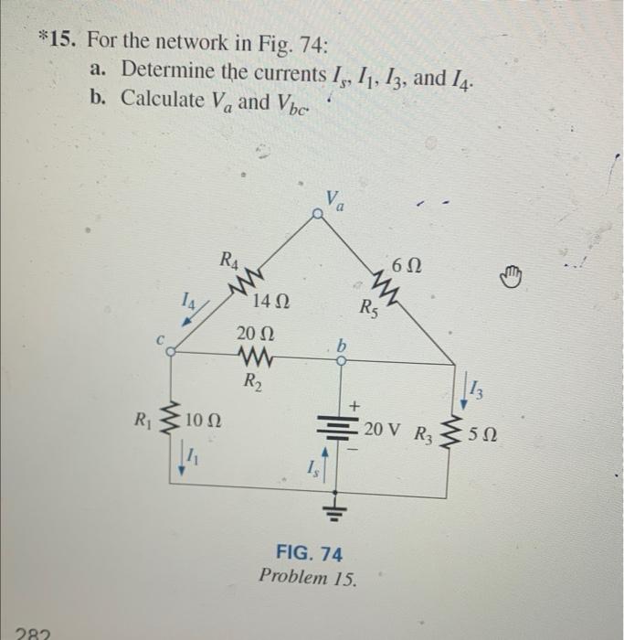 [Solved]: 15. For the network in Fig. 74: a. Determine the