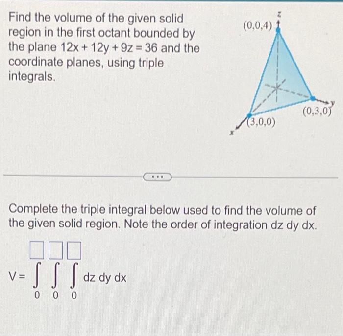 Solved Find the volume of the given solid region in the | Chegg.com