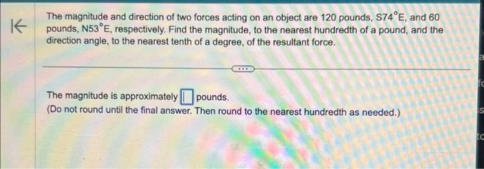 Solved The magnitude and direction of two forces acting on | Chegg.com