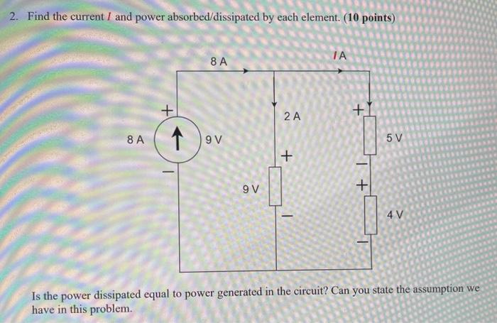 Solved 2. Find the current I and power absorbed/dissipated | Chegg.com