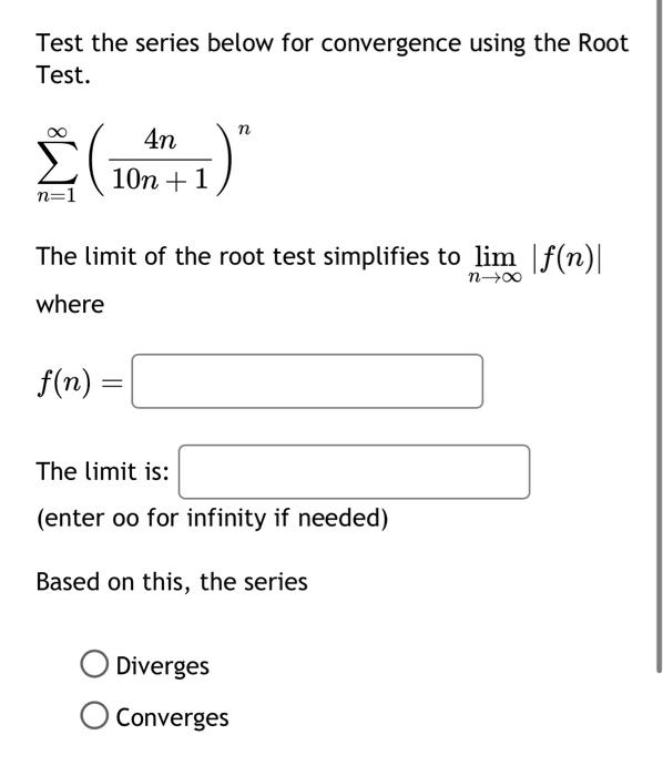 Solved Test the series below for convergence using the Root | Chegg.com