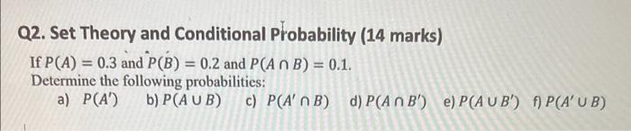 Solved Q2. Set Theory and Conditional Probability (14 marks) | Chegg.com