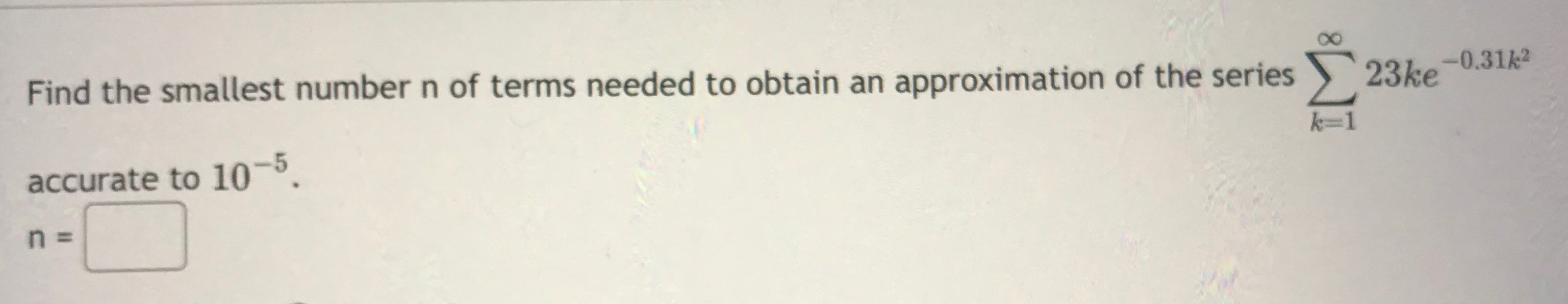 Solved Find the smallest number n ﻿of terms needed to obtain | Chegg.com