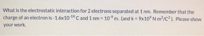 Solved What is the electrostatic interaction for 2 electrons | Chegg.com