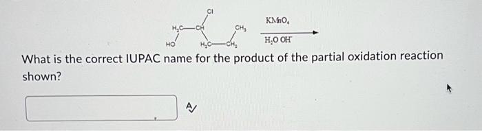 Solved What is the correct IUPAC name for the product of the | Chegg.com