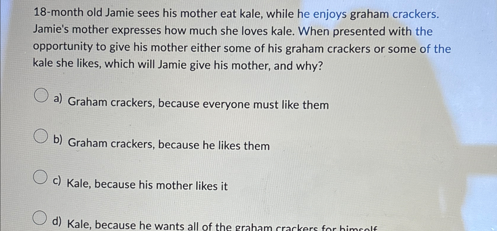 Solved 18-month old Jamie sees his mother eat kale, while he | Chegg.com