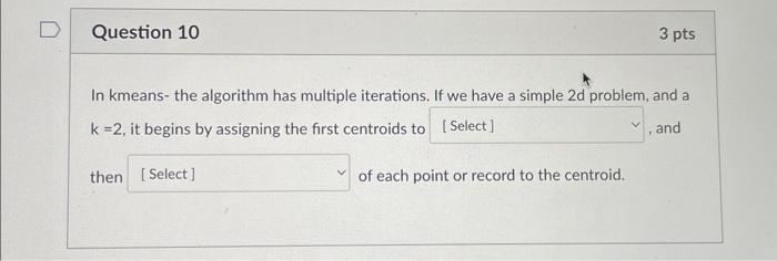 Solved In Kmeans The Algorithm Has Multiple Iterations If 