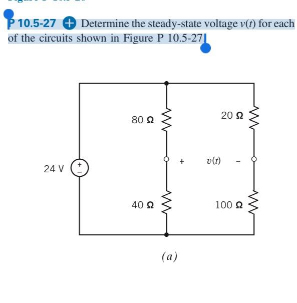 Solved P 10 5 27 Determine The Steady State Voltage V T For