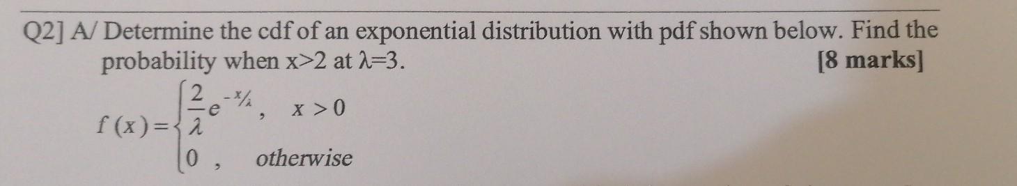 Solved Q2] A/ Determine the cdf of an exponential | Chegg.com