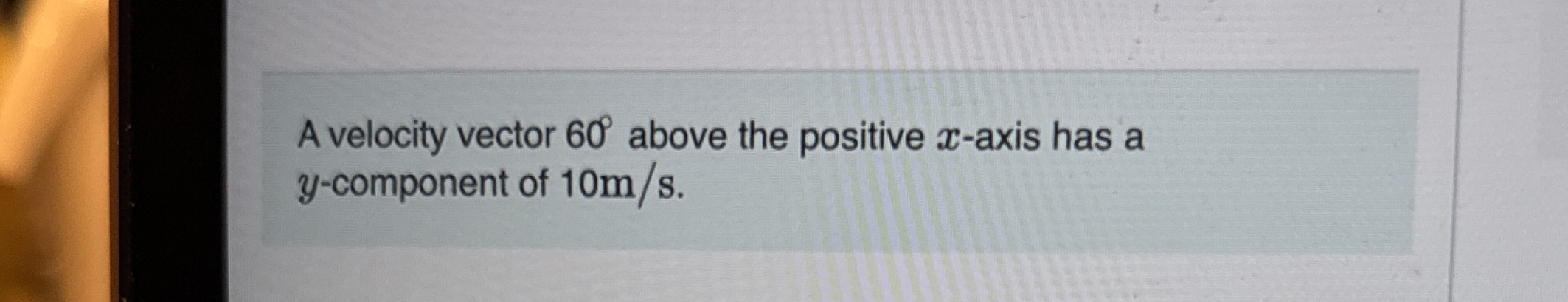 Solved A velocity vector 60° ﻿above the positive x-axis has | Chegg.com