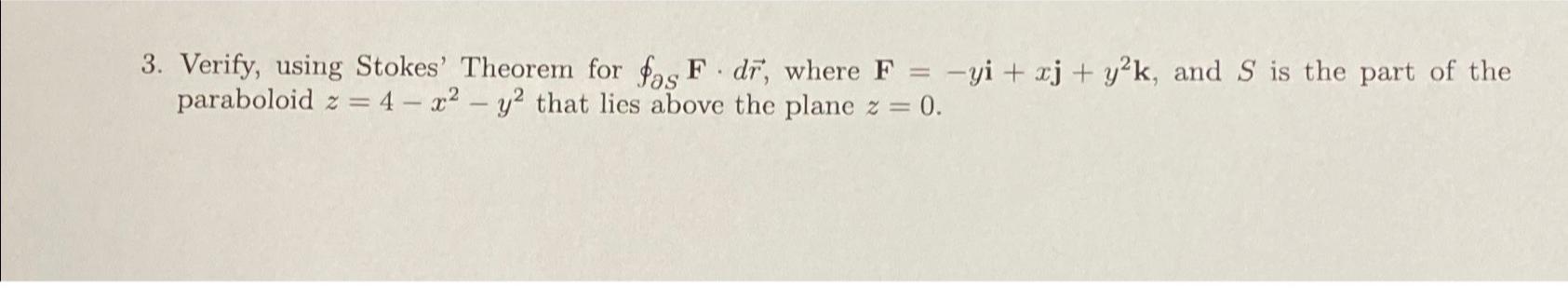 Solved Verify, using Stokes' Theorem for o∫delS﻿F*dvec(r), | Chegg.com