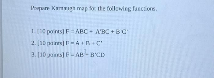 Solved Prepare Karnaugh map for the following functions. 1. | Chegg.com