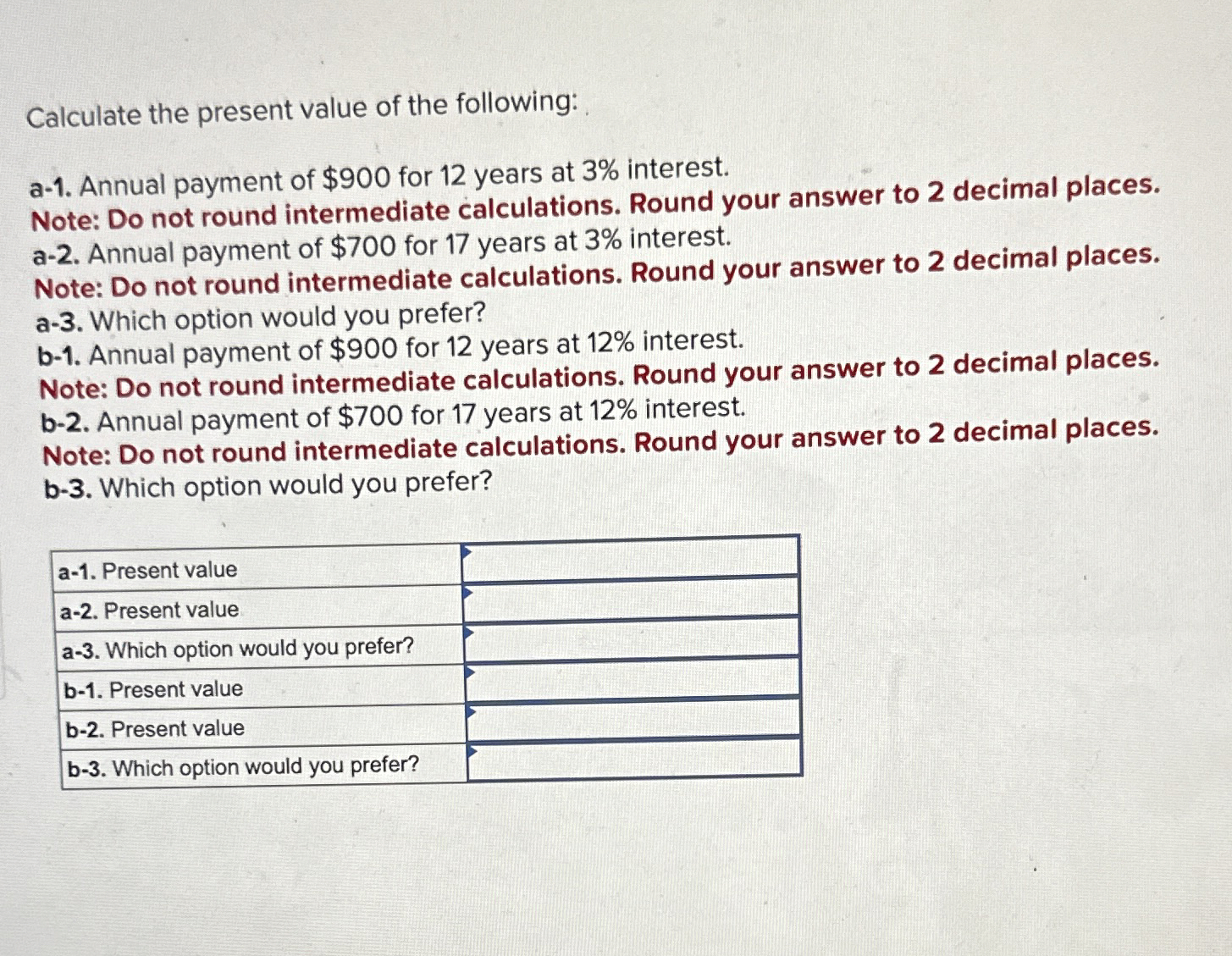 Solved Calculate the present value of the following:a-1. | Chegg.com