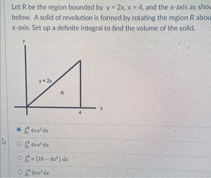 Solved Let R be the region bounded by y=2x,x=4, and the | Chegg.com