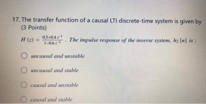 Solved 17. The transfer function of a causal LTI | Chegg.com