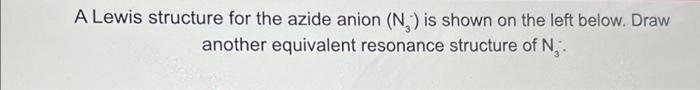 Solved A Lewis structure for the azide anion (N3)−)is shown | Chegg.com