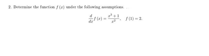 Solved 2. Determine the function f(x) under the following | Chegg.com
