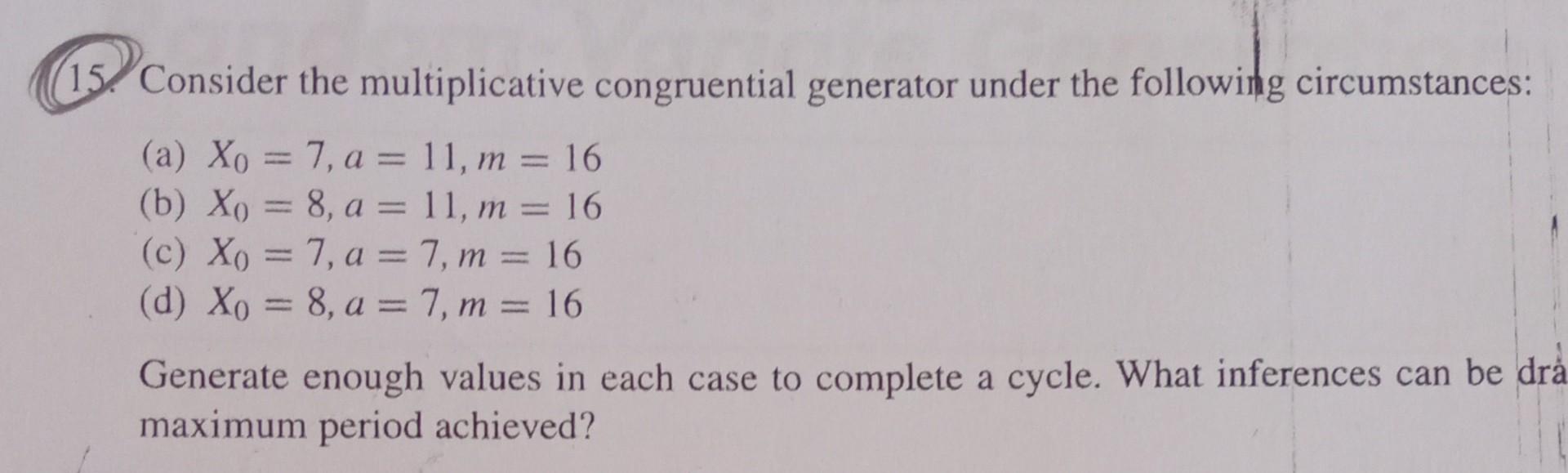 Solved 15. Consider the multiplicative congruential | Chegg.com